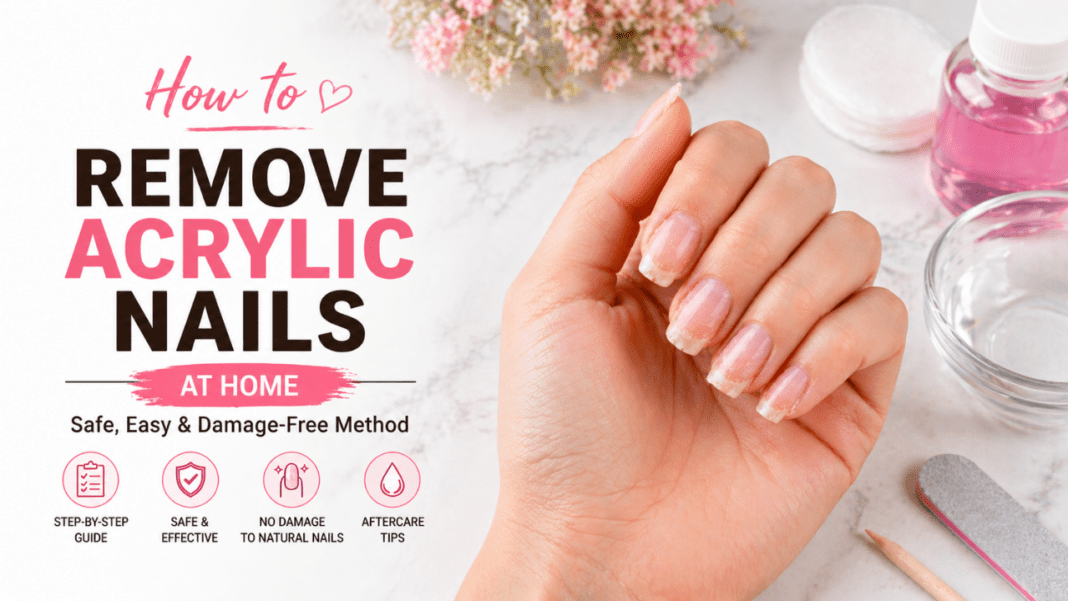 Acrylic Nail Removal at Home (Safe, Easy & Damage-Free Method)